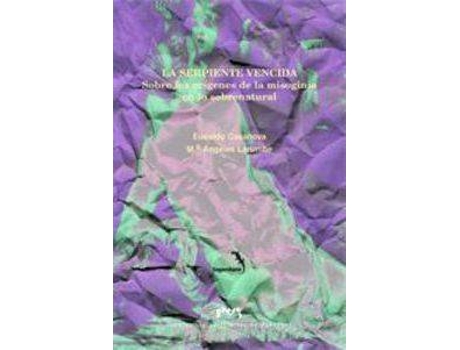 Livro La Serpiente Vencida. Sobre Los Orígenes De La Misoginia En Lo ...