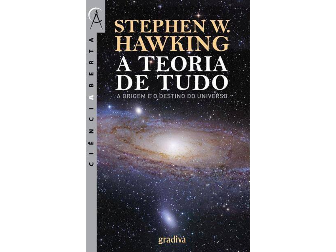Livro A Teoria de Tudo - A Origem e o Destino do Universo de Stephen ...