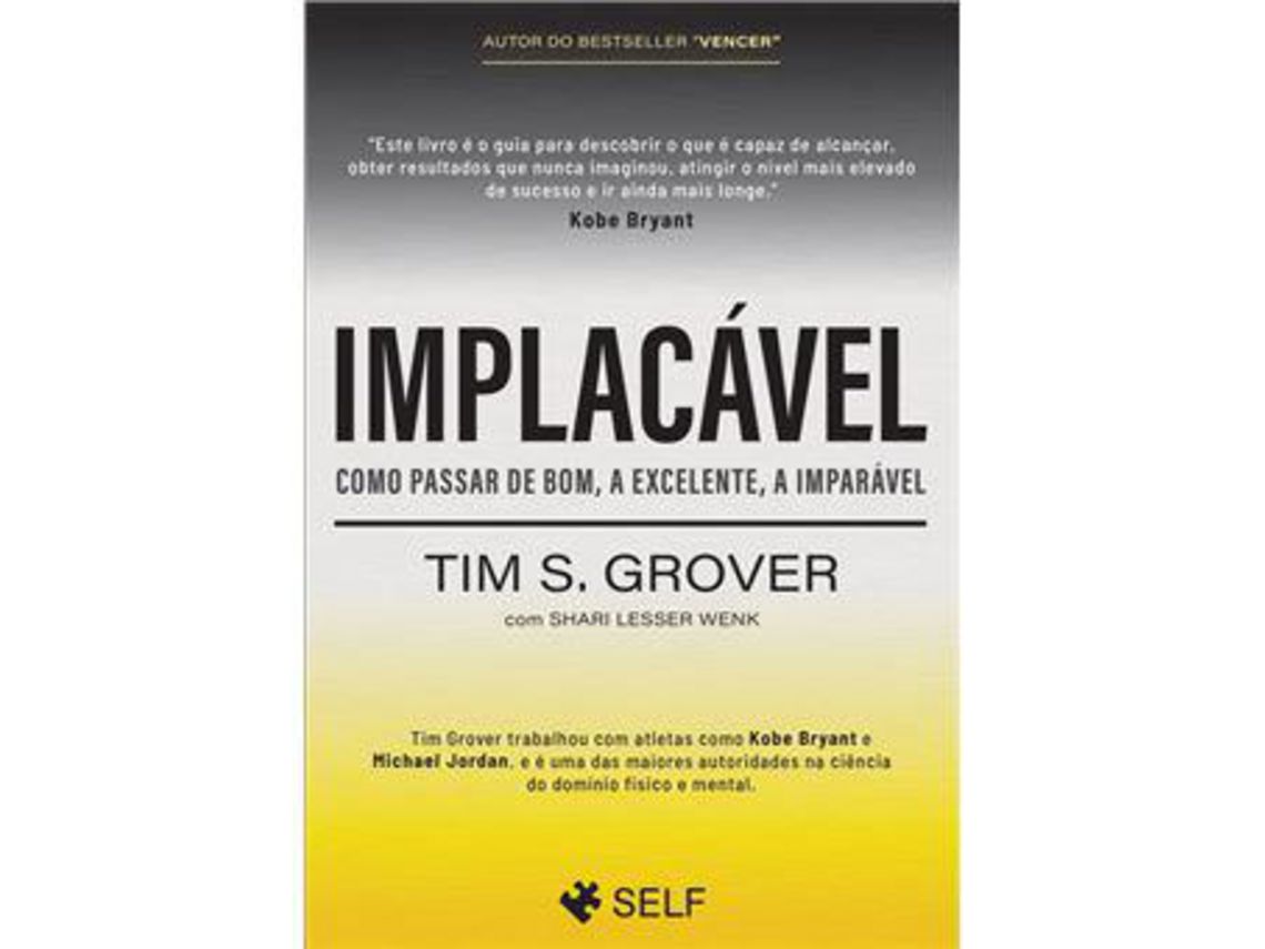 Livro Implacável - Como Passar de Bom, a Excelente, a Imparável de Tim ...