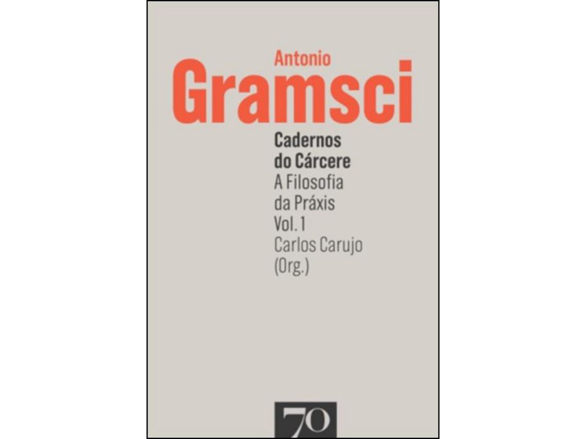 Livro Cadernos Do Cárcere Vol 1 A Filosofia Da Praxis De Antonio