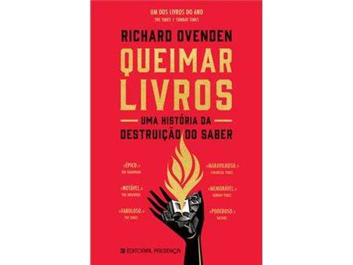 Livro Queimar Livros - Uma História da Destruição do Saber de Richard ...