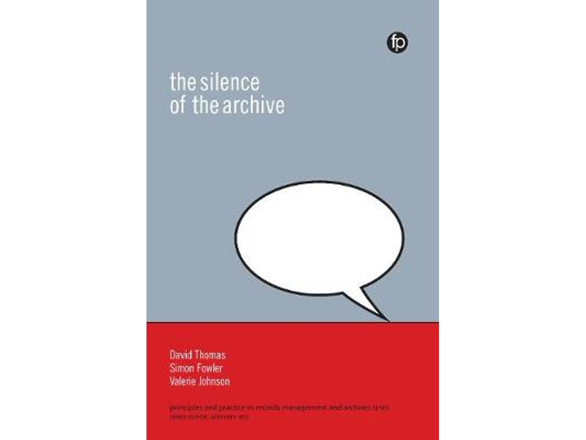Livro the silence of the archive de david thomas,simon fowler,valerie ...