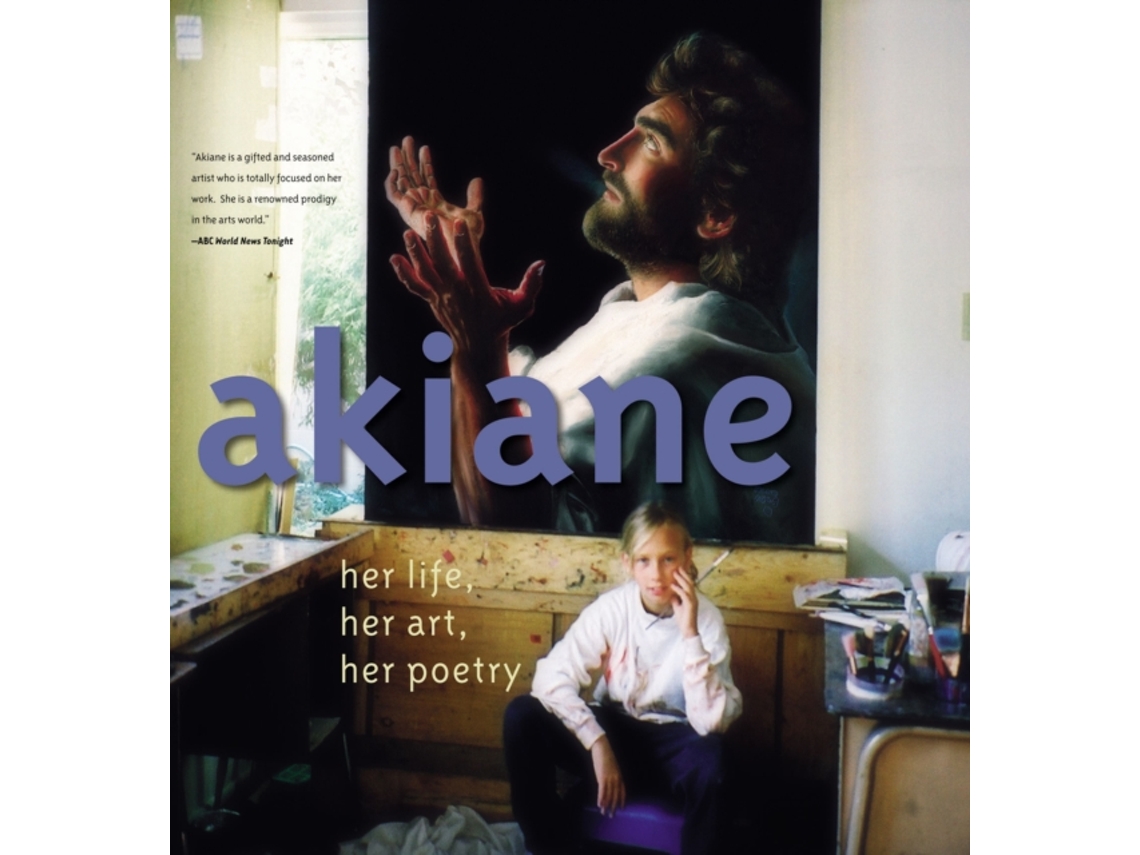 Livro akiane: her life, her art, her poetry de akiane kramarik (inglês ...