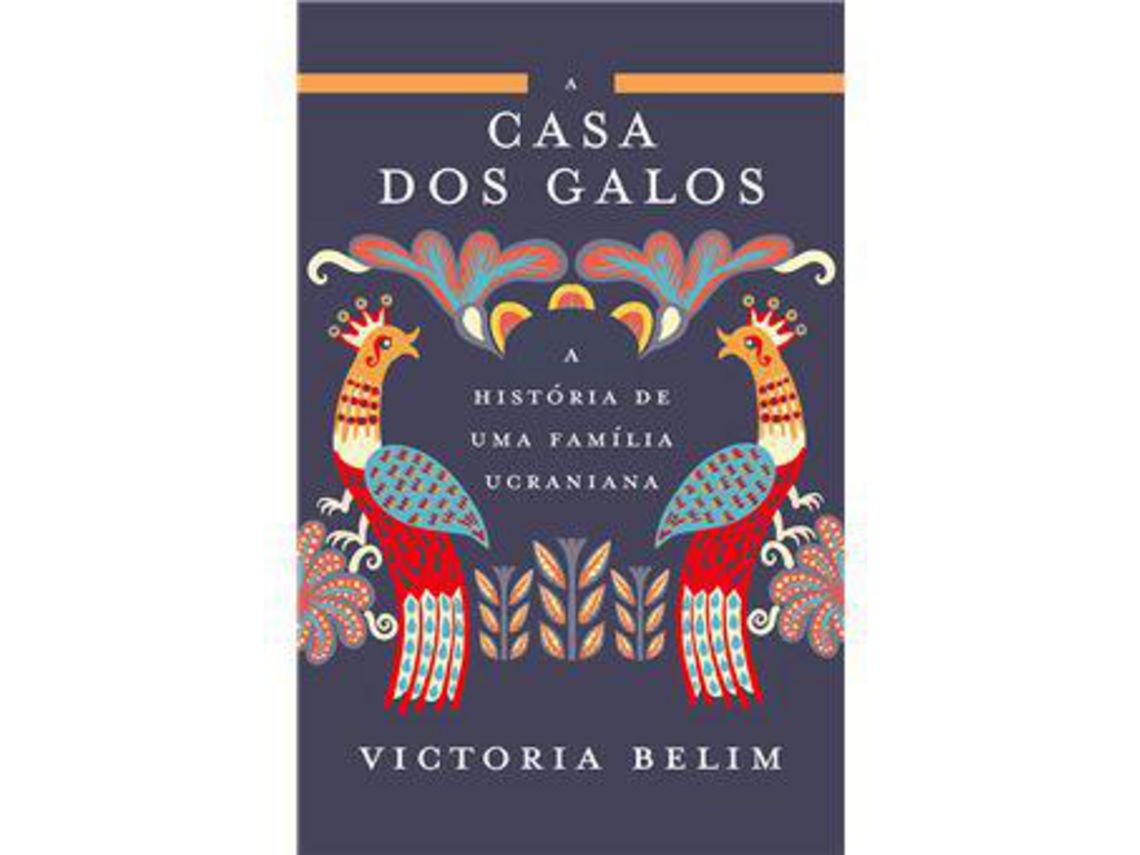 Livro A Casa Dos Galos A História De Uma Famíl De Victoria Belim ...