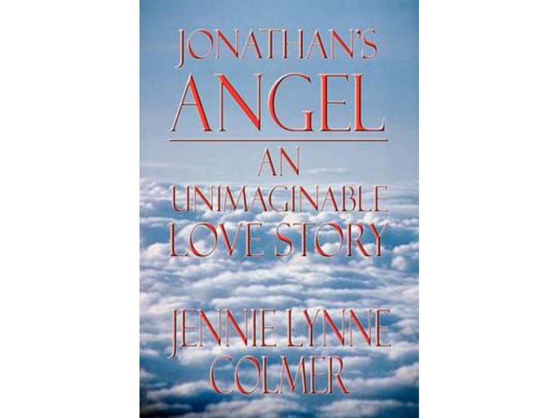 Livro Jonathan'S Angel: An Unimaginable Love Story de Jennie Lynne ...