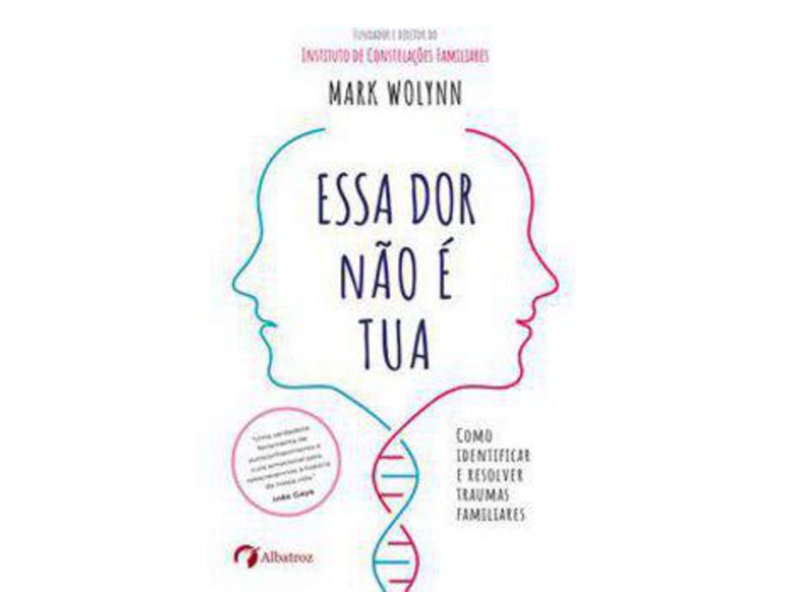Livro Essa Dor Não é Tua de Mark Wolynn ( Português ) | Worten.pt Livro Essa Dor Não é Tua de Mark Wolynn ( Português ) | Worten.pt