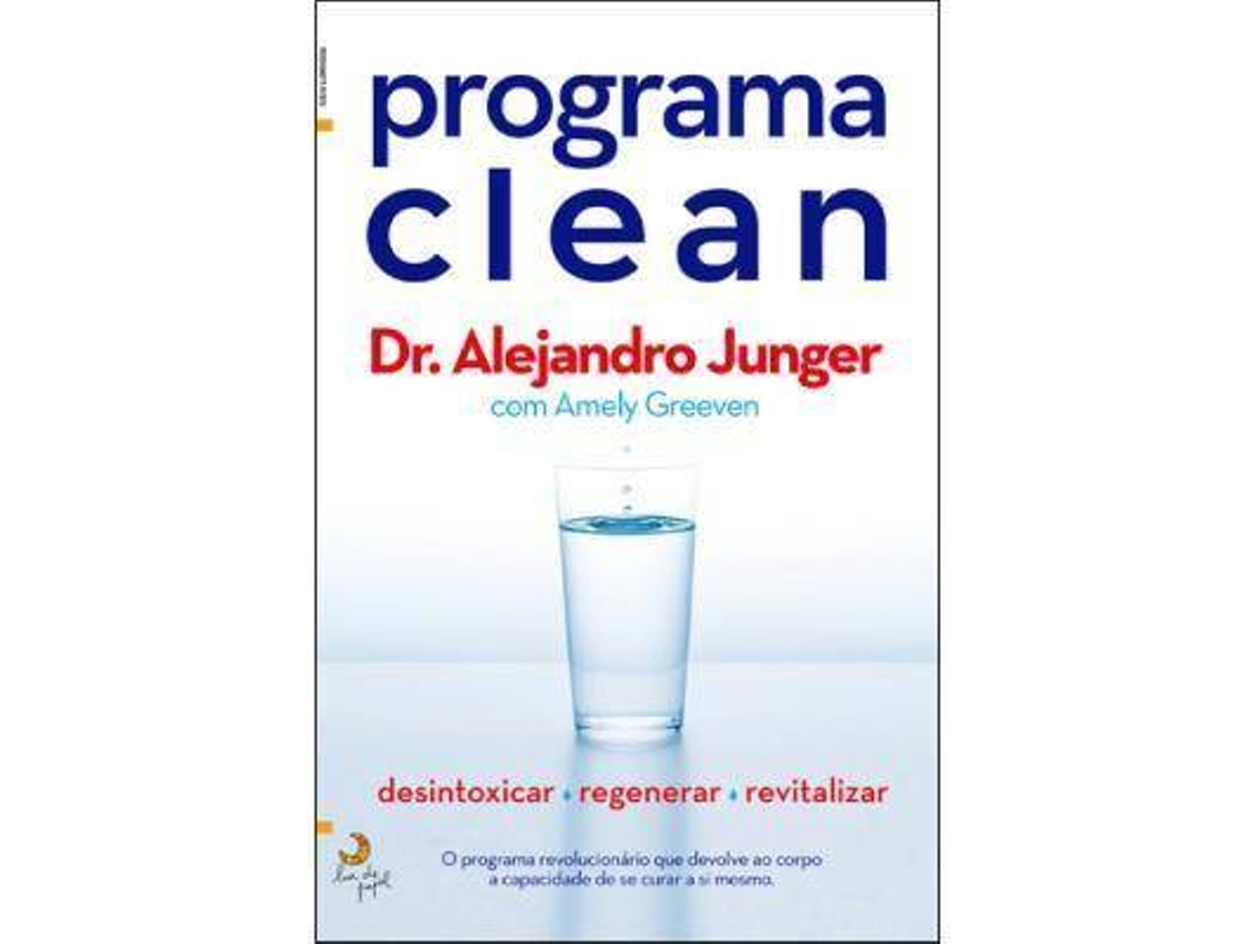 Livro Programa Clean de Alejandro Junger e Amely Greeven | Worten.pt