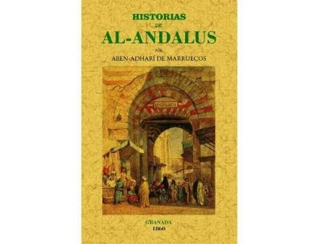 Livro Historias De Al-Andalus -Tomo 1º Y Unico Publicado- de Ibn Idari Al Marrakusi (Espanhol ...
