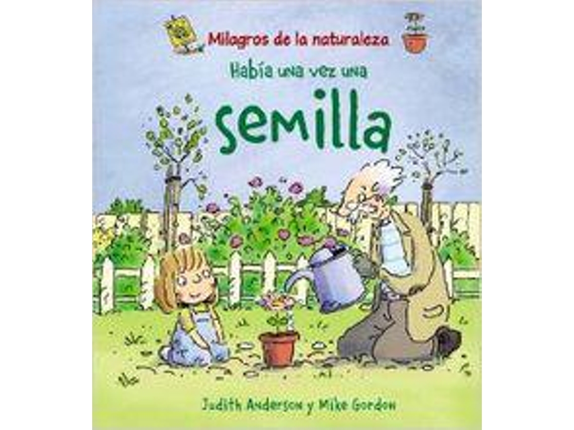 Habia Una Vez Una Semilla.(Milagros De Naturaleza) | Worten.pt