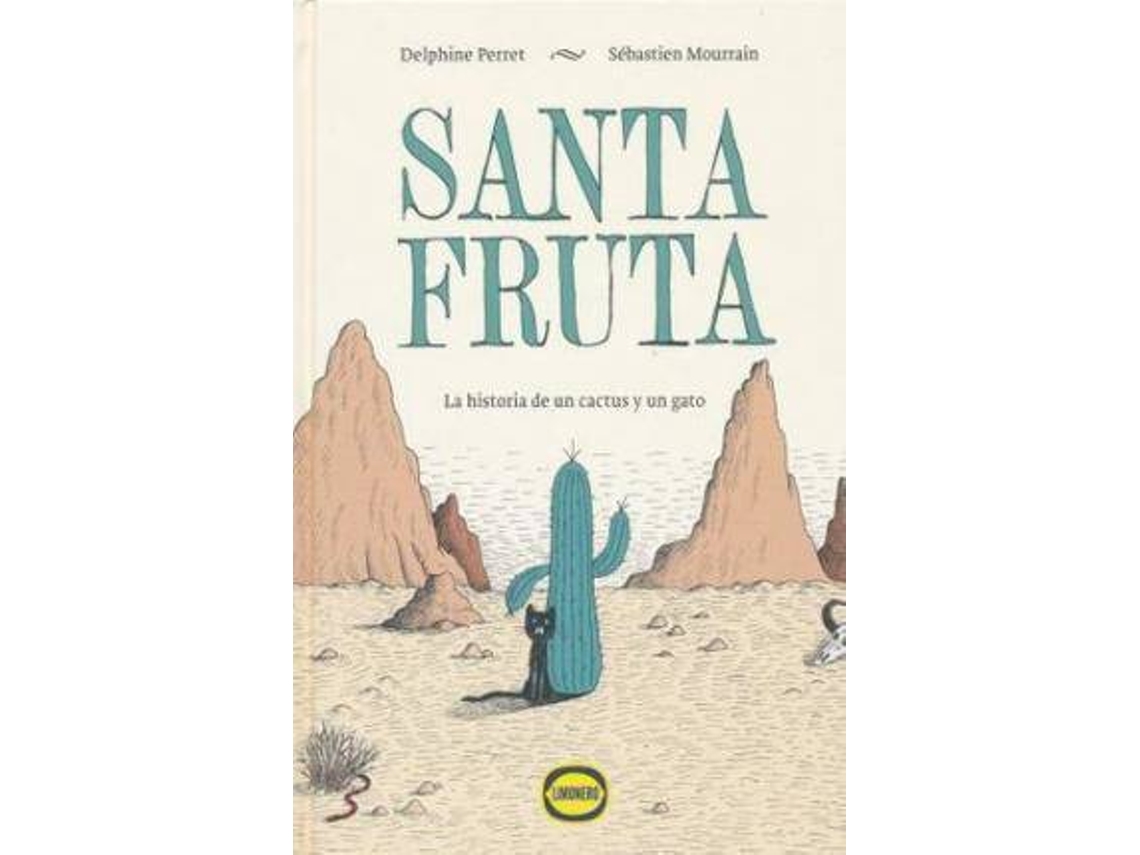 Livro Santa Fruta. La Historia De Un Cactus Y Un Gato / Pd. de Delphine ...