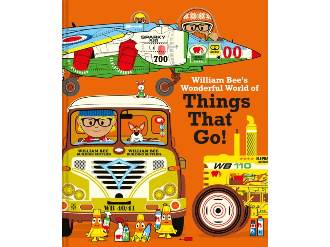 Livro william bee's wonderful world of things that go! de william bee ...