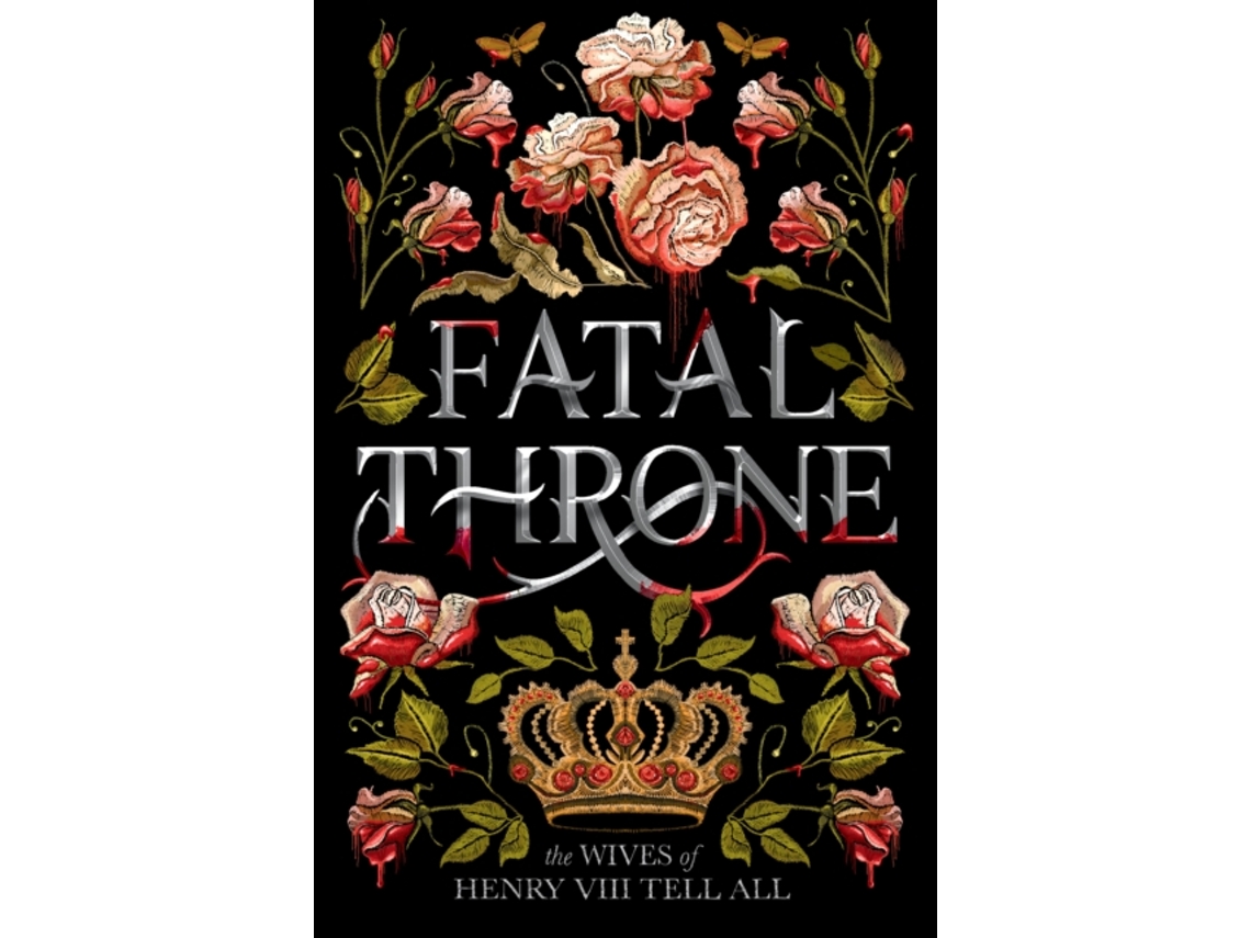 Livro fatal throne: the wives of henry viii tell all de candace fleming ... Livro fatal throne: the wives of henry viii tell all de candace fleming ...