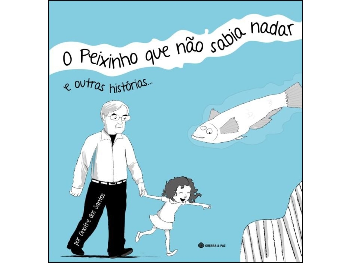 O Peixinho que Não Sabia Nadar e Outras Histórias... | Worten.pt