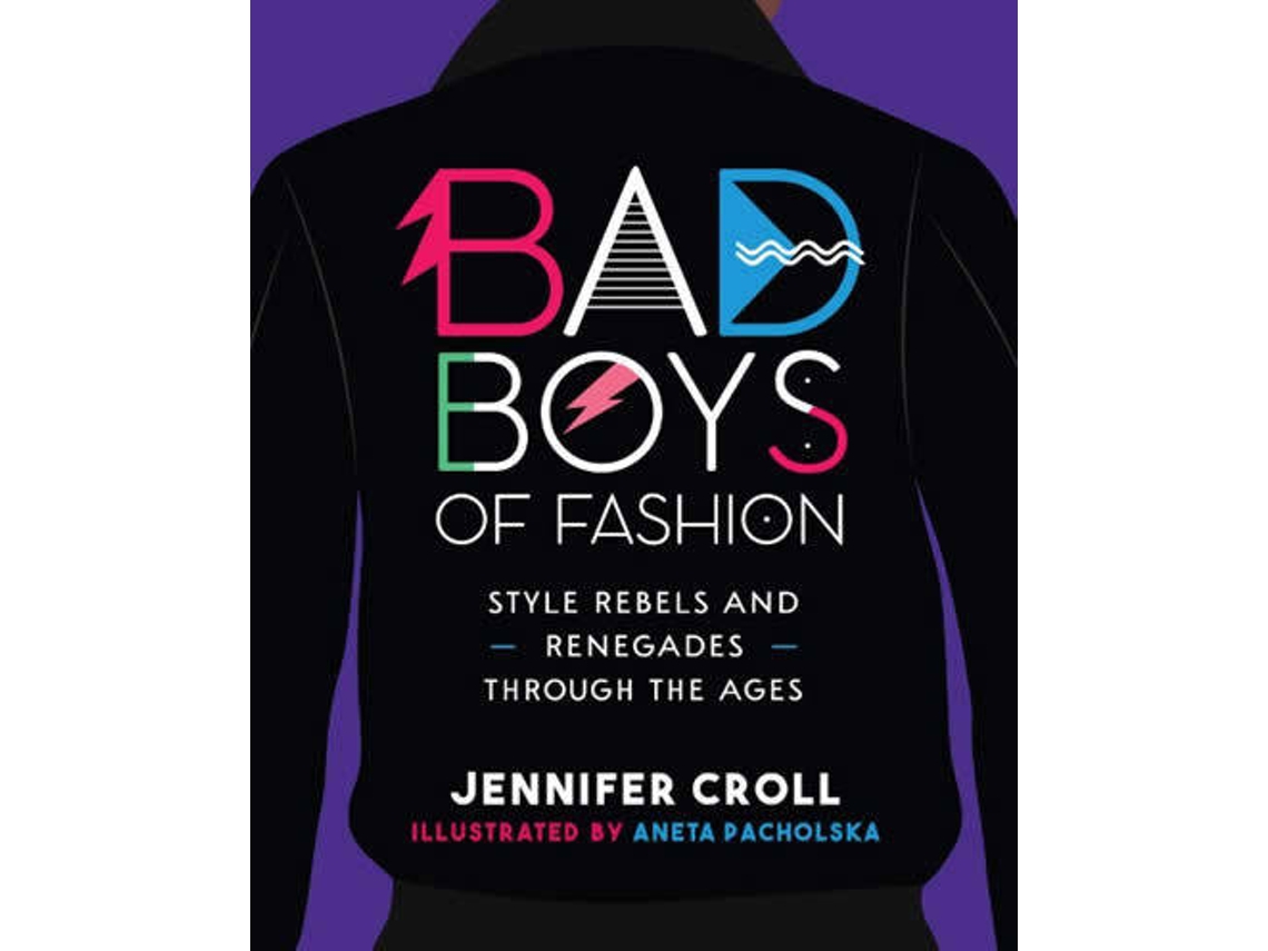 Livro Bad Boys Of Fashion de Jennifer Croll | Worten.pt