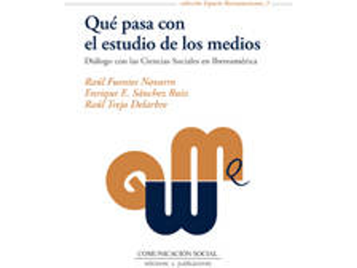 Livro Qué Pasa Con El Estudio De Los Medios de Fuentes Navarro, Raúl ...