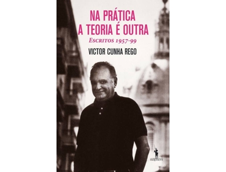 Livro Na Prática a Teoria É Outra de Victor Cunha Rego (Português ...