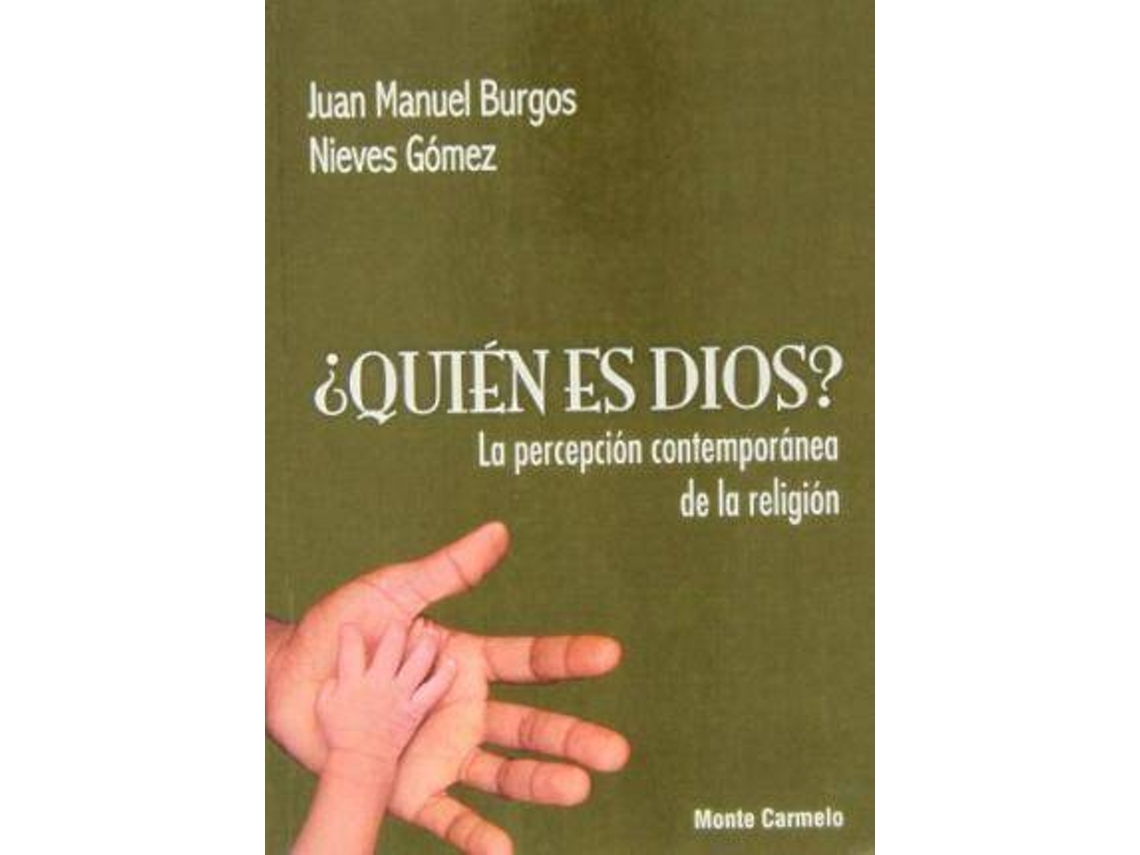 Livro ¿Quien Es Dios? de Juan Manuel Burgos Velasco| María Nieves Gómez ... Livro ¿Quien Es Dios? de Juan Manuel Burgos Velasco| María Nieves Gómez ...