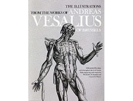 Livro the illustrations from the works of andreas vesalius of brussels ...