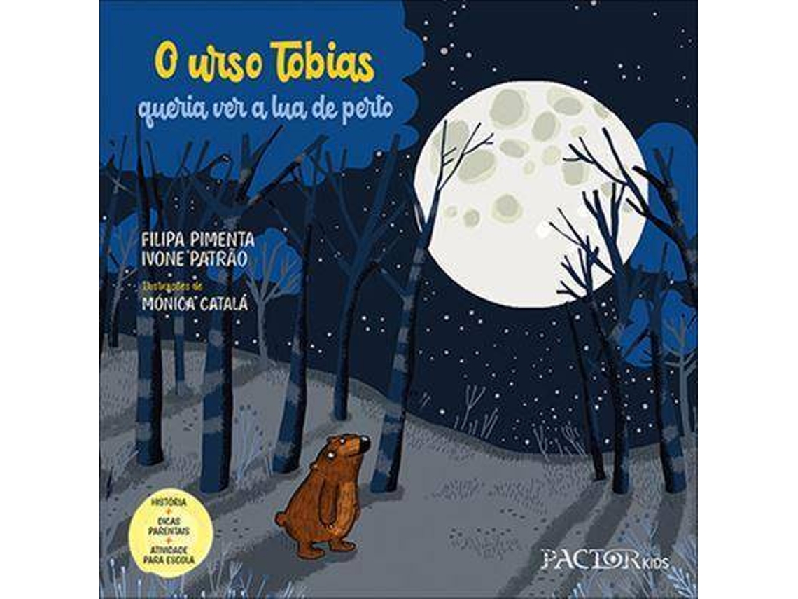 Livro O Urso Tobias Queria ver a Lua de Perto de Filipa Pimenta e Ivone ...