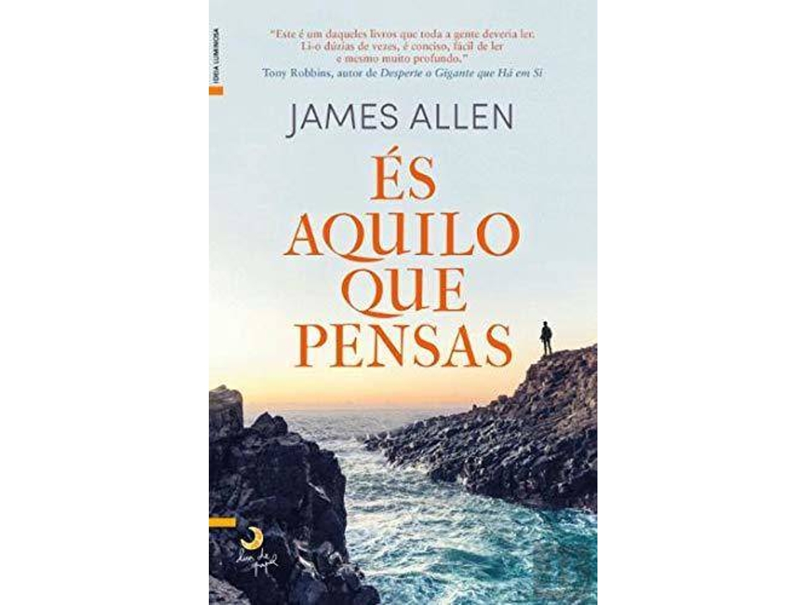 Livro És Aquilo que Pensas de James Allen | Worten.pt