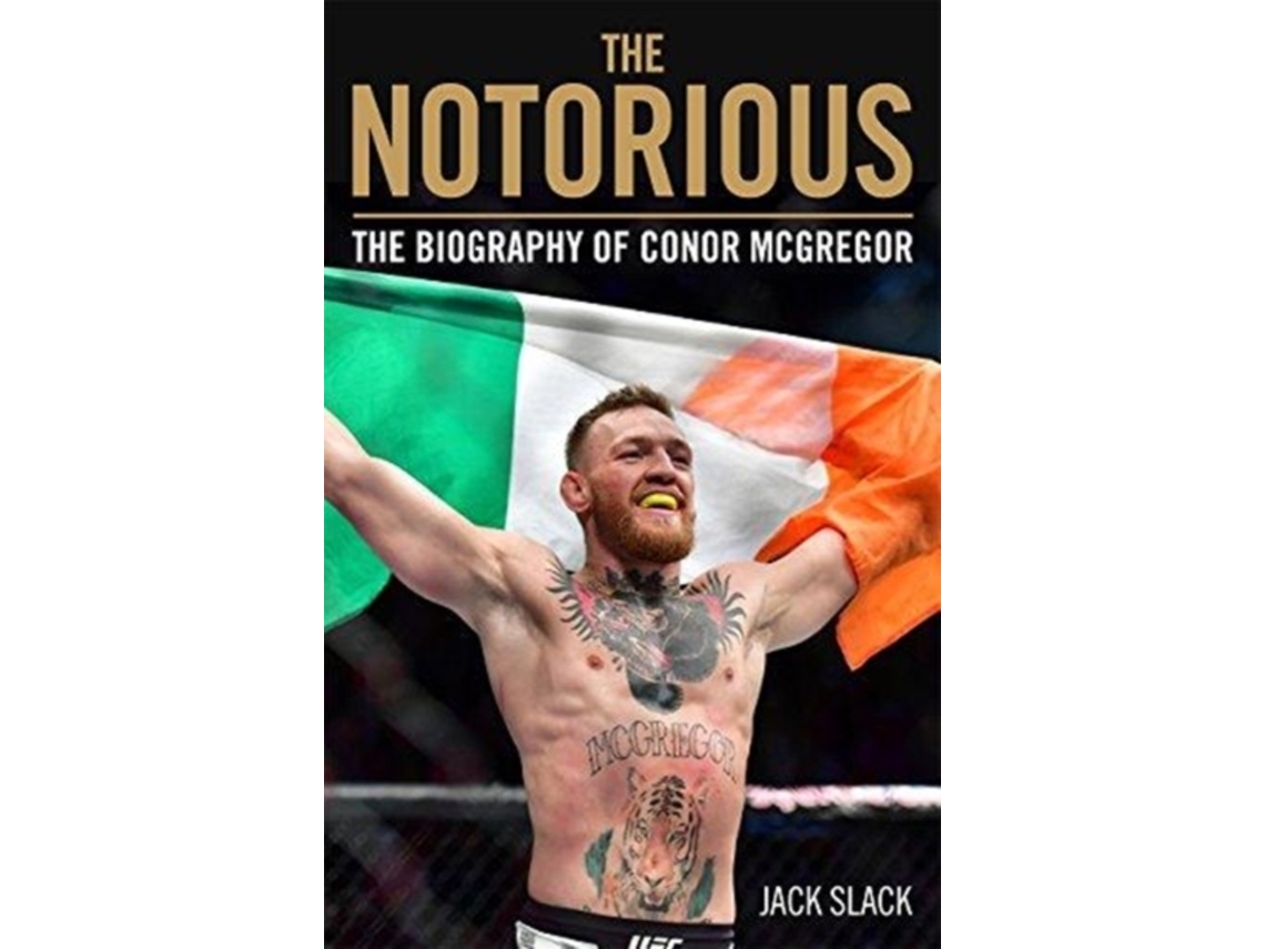 Livro notorious - the life and fights of conor mcgregor de jack slack ...
