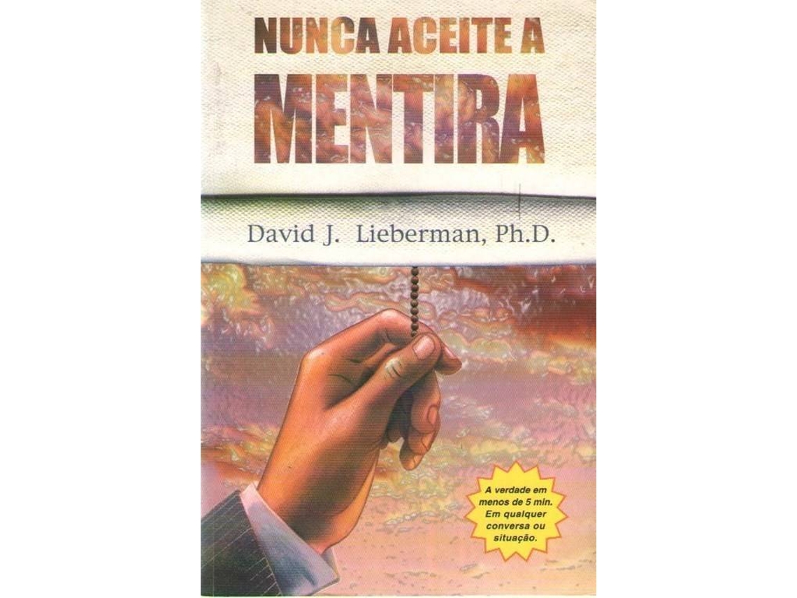 Livro Nunca Aceite a Mentira de David J. Lieberman (Português) | Worten.pt