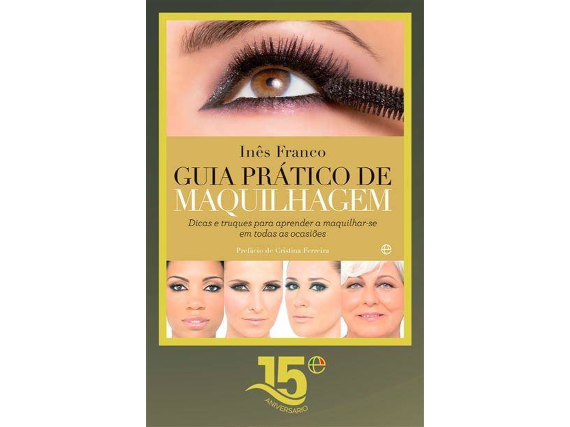 Livro Guia Prático De Maquilhagem De Inês Franco Português Worten Pt