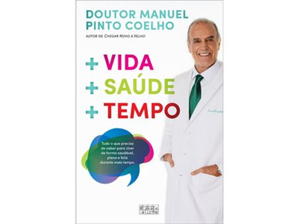 Livro + Vida + Saúde + Tempo de Doutor Manuel Pinto Coelho | Worten.pt