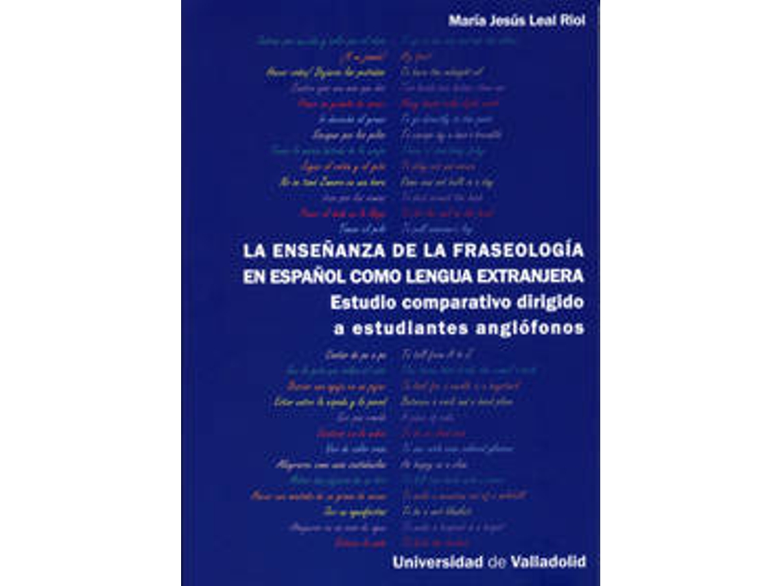 Livro Enseñanza De La Fraseología En Español Como Lengua Extranjera, La. Estudio Comparativo ...