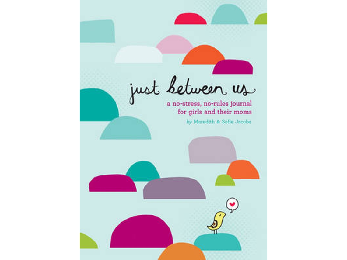 Livro just between us: mother & daughter: a no-stress, no-rules journal ...