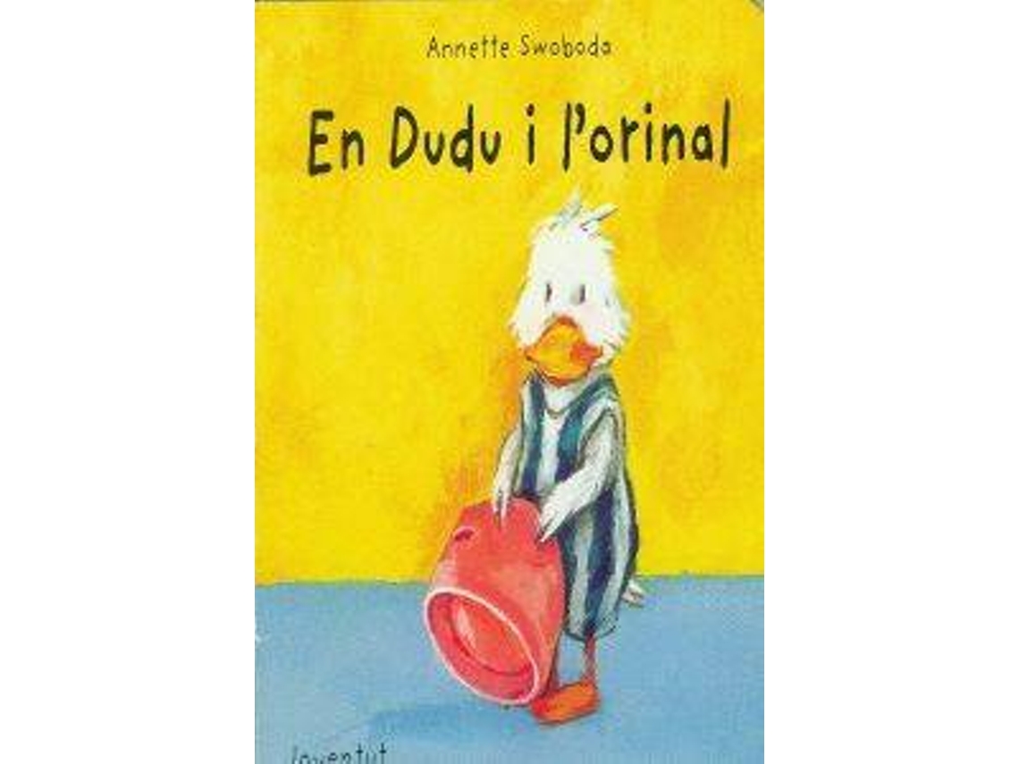 Livro L'Orinal De Dudu de Annette Swoboda, Teresa Farran Vert (Catalão ...