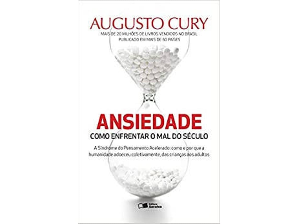 Livro Ansiedade: Como Enfrentar O Mal Do Século de Augusto Cury (Português-Brasil) | Worten.pt