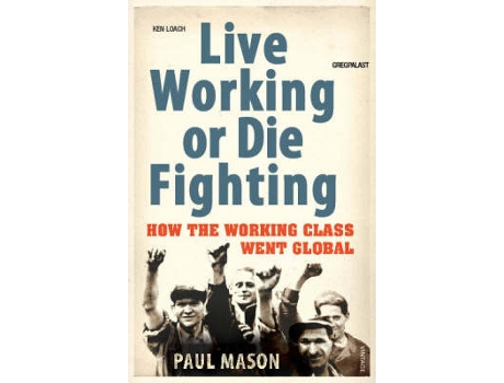 Livro live working or die fighting de paul mason (inglês) | Worten.pt