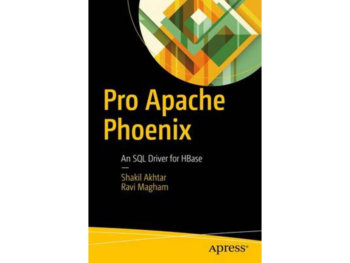 Livro pro apache phoenix de shakil akhtar,ravi magham (inglês) | Worten.pt