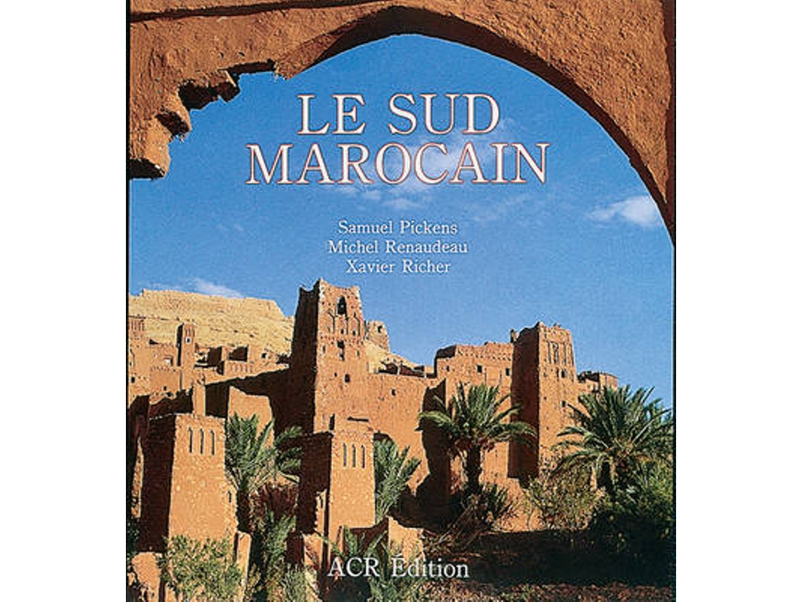 Livro le sud marocain de samuel pickens,michel renaudeau,xavier richer ...