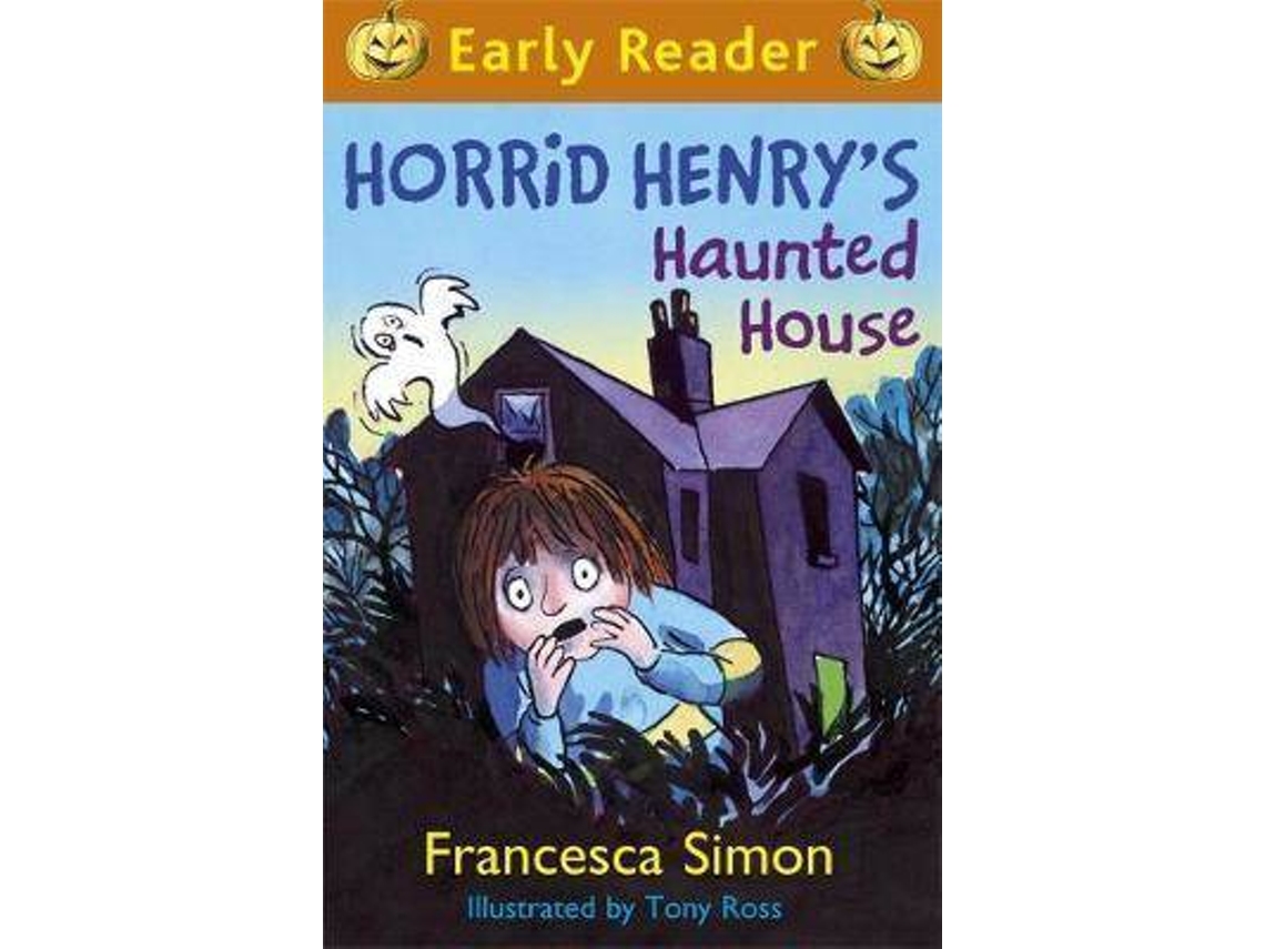 Livro Horrid Henry'S Haunted House De Francesca Simon, Ilustrado Por ...