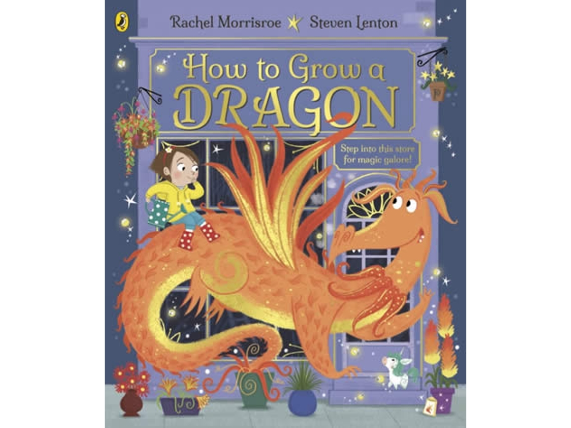 Livro How To Grow A Dragon de Rachel Morrisroe, (Inglês) | Worten.pt