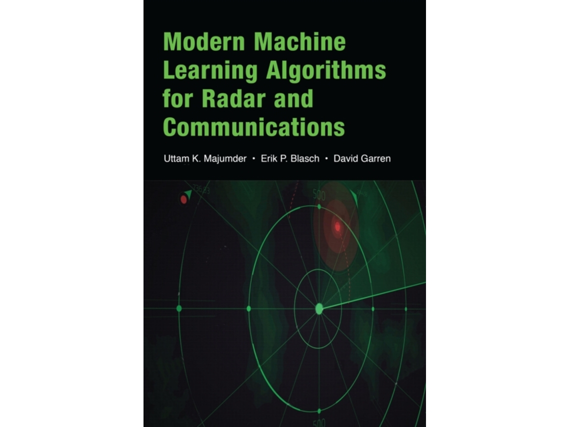 Livro modern machine learning algorithms for radar and communications de uttam majumder,erik ...