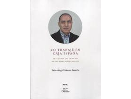 Livro Yo trabaje en caja españa de Alonso Saravia, Luis-Angel (Espanhol) | Worten.pt