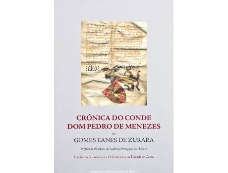 Livro Crónica Do Conde Dom Pedro De Menezes de Gomes Eanes De Zurara ...