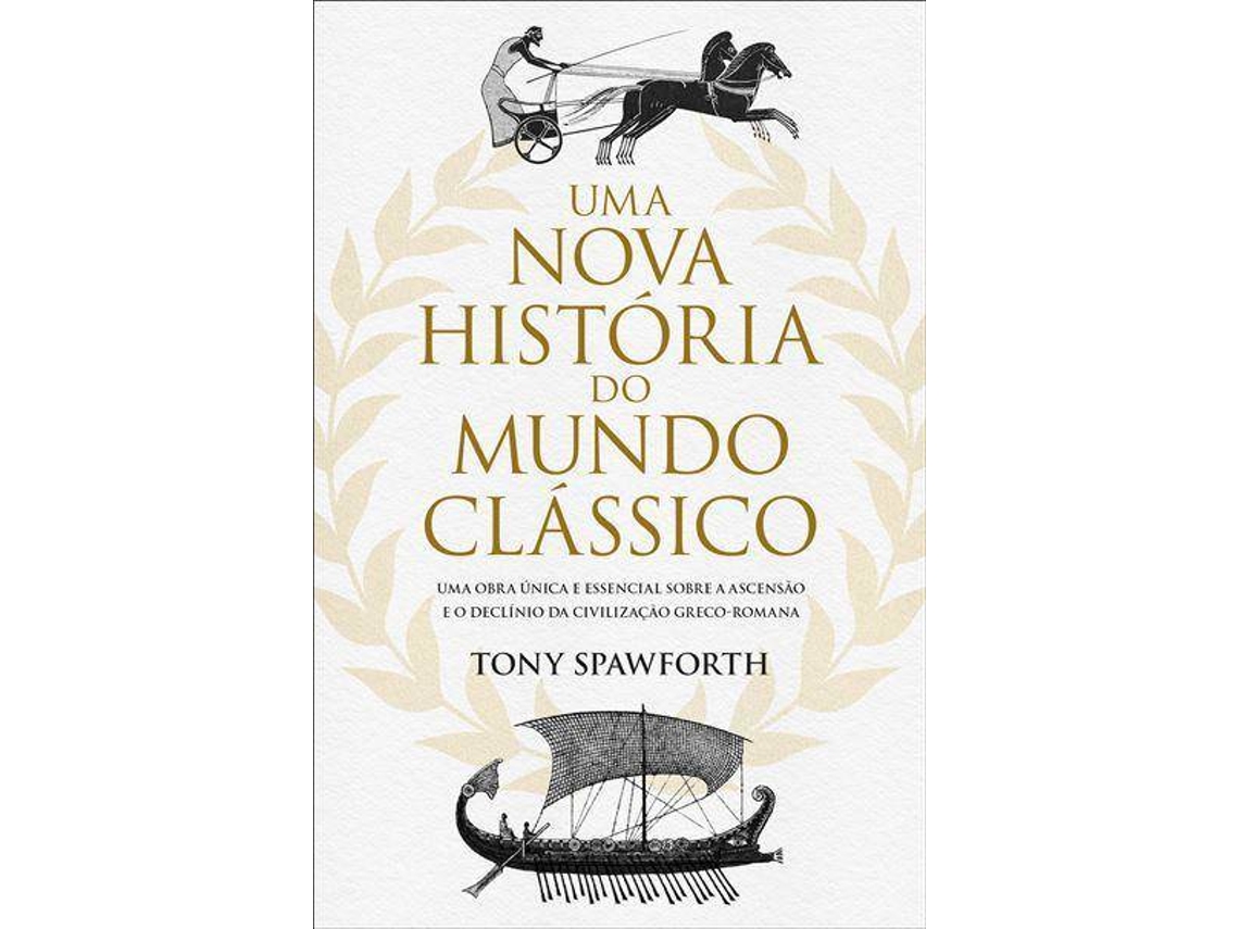 Livro Uma Nova História do Mundo Clássico de Tony Spawforth (Português ...