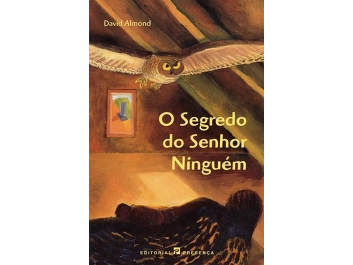Livro O Segredo Do Senhor Ninguem de David Almond | Worten.pt