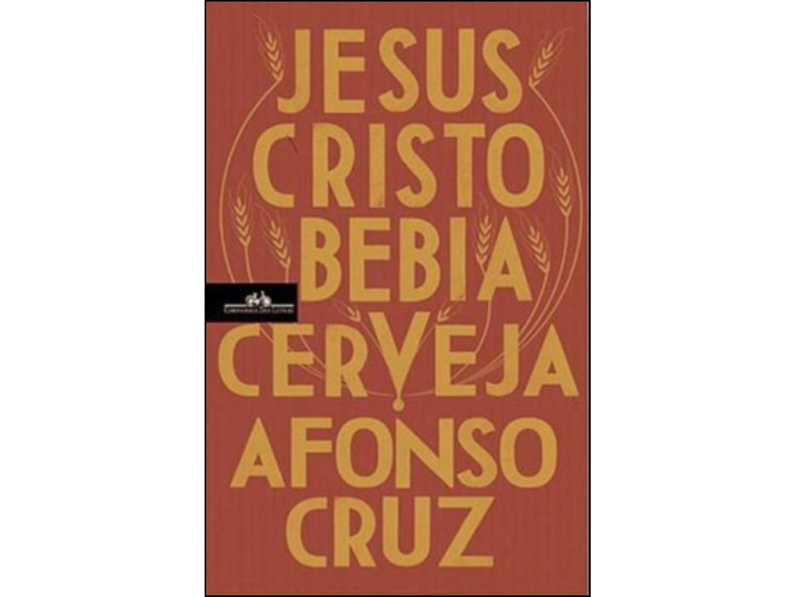 Livro Jesus Cristo Bebia Cerveja de Afonso Cruz (Português) | Worten.pt