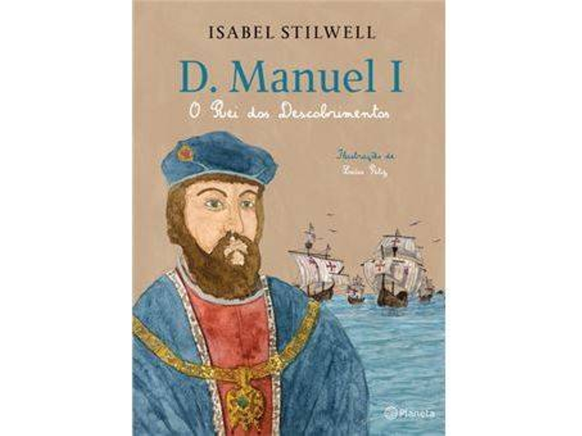 Livro D. Manuel I O Rei dos Descobrimentos de Isabel Stilwell ...