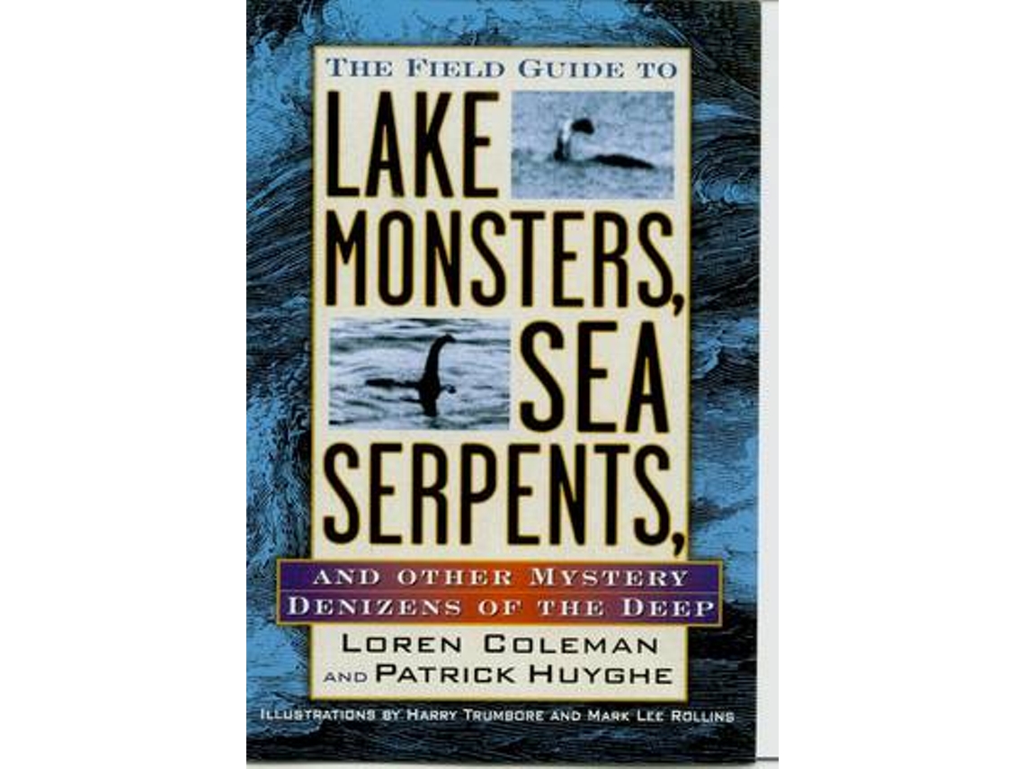 Livro the field guide to lake monsters, sea serpents de loren coleman ...