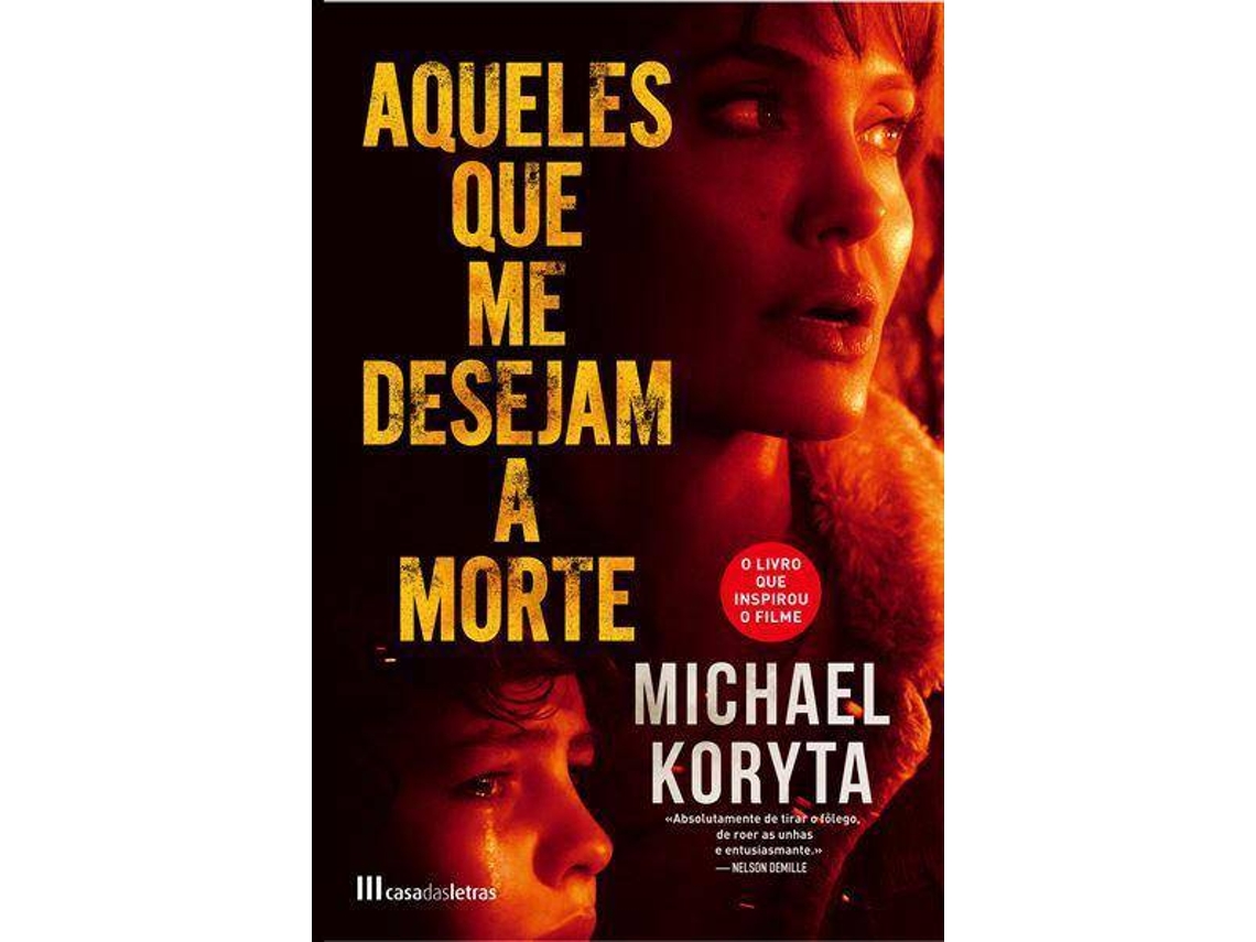 Livro Aqueles que me Desejam a Morte de Michael Koryta (Português ... Livro Aqueles que me Desejam a Morte de Michael Koryta (Português ...