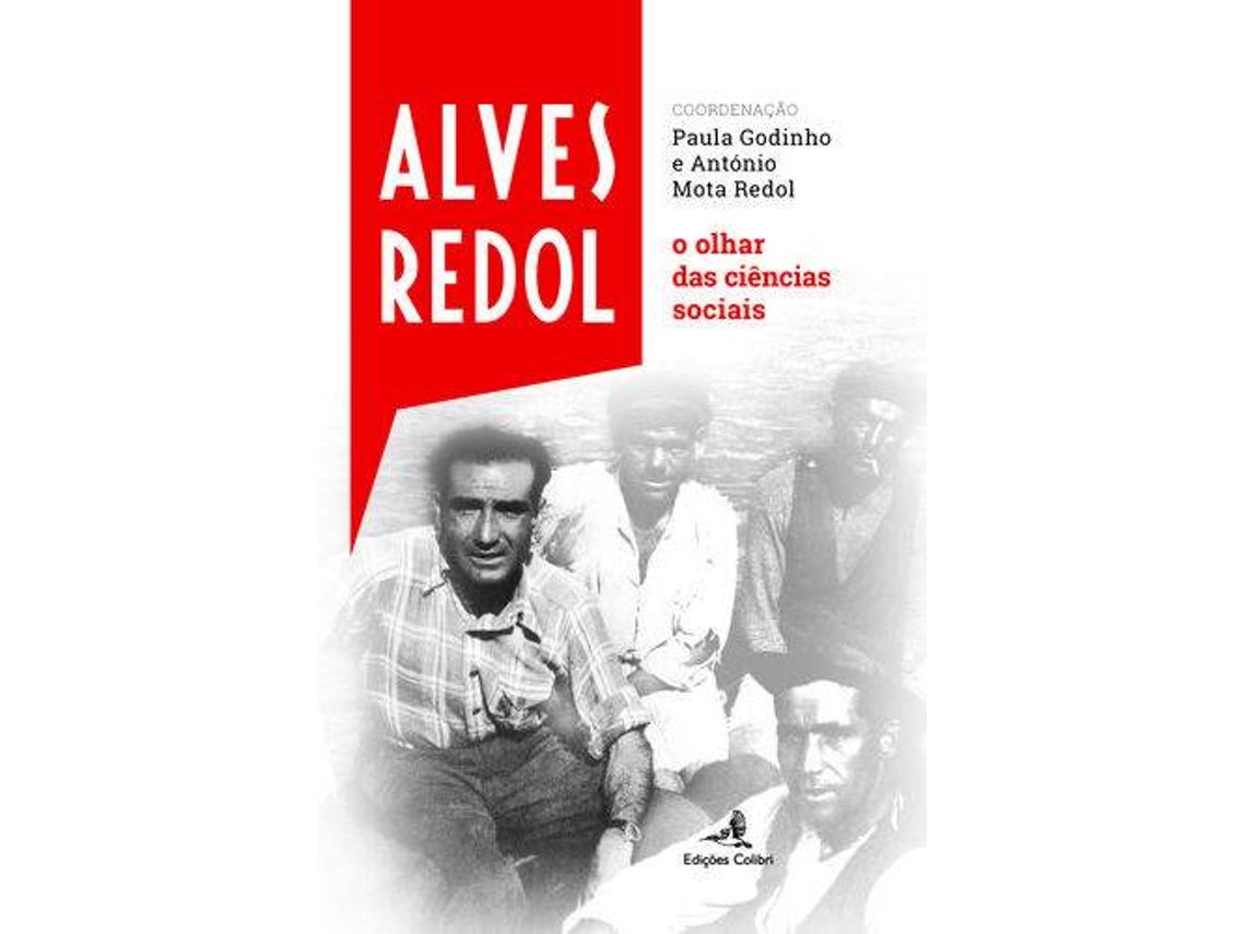Livro Alves Redol - O Olhar Das Ciências Sociais de Paula Godinho ...