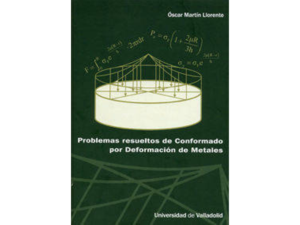 Livro Problemas Resueltos De Conformado Por Deformación De Metales. de Óscar Martín Llorente ...