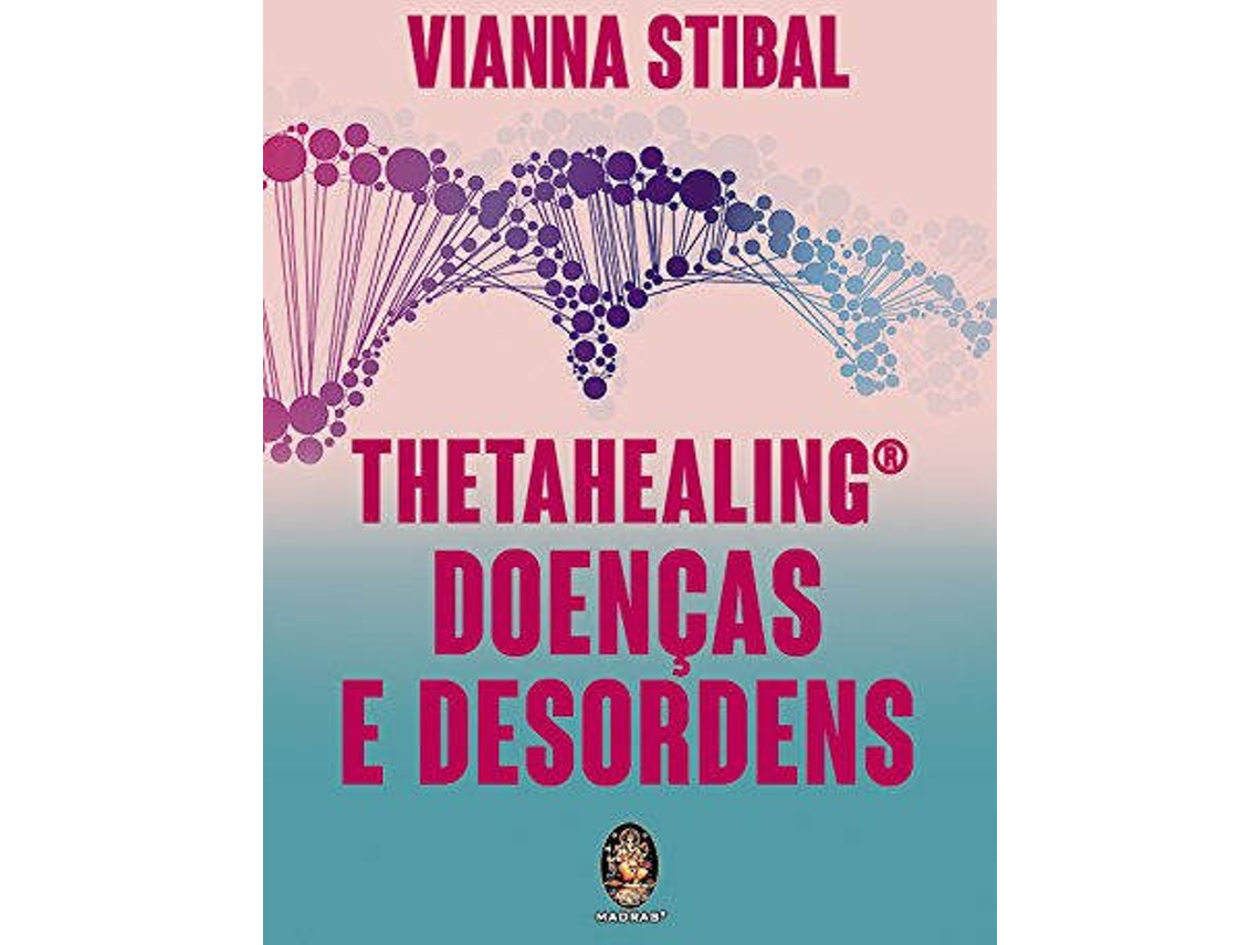 Livro Thetahealing Doenças e Desordens de Vianna Stibal (Português ...