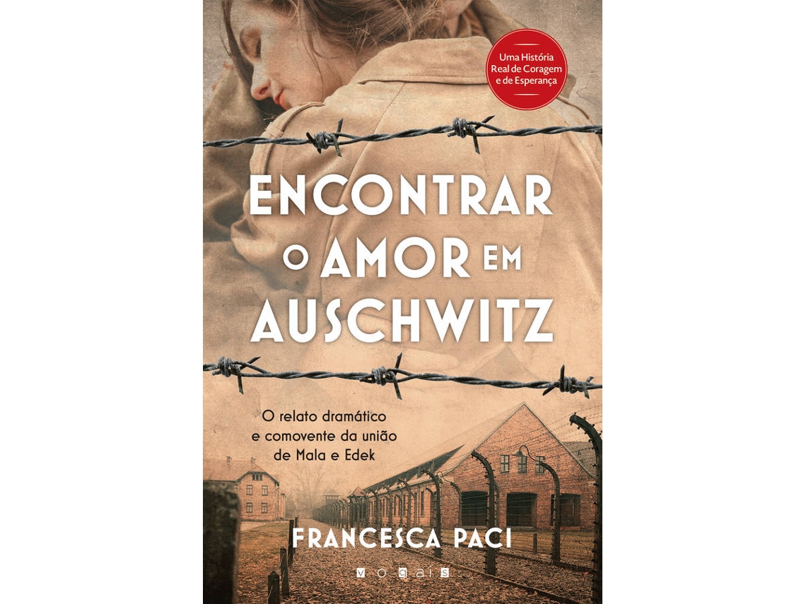 Livro Encontrar o Amor Em Auschwitz: O Relato Dramatico E Comovente Da ...